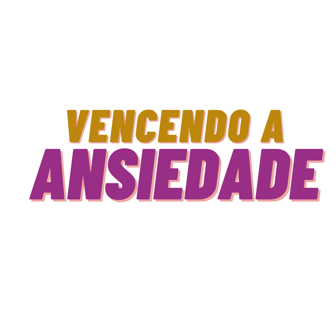 VENCENDO A ANSIEDADE – Instituto Fortunato